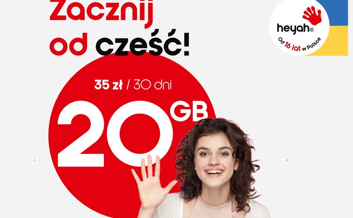 ”Zacznij od cześć”, czyli najlepsza oferta na start od Heyah na kartę ...