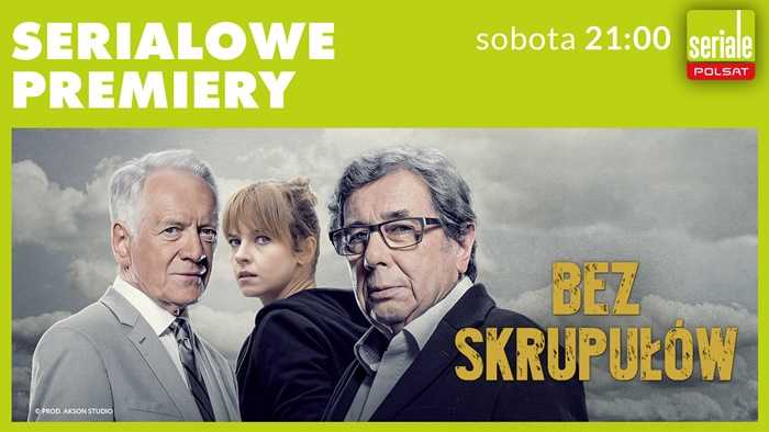 Premiera miniserialu „Bez skrupułów” w Polsat Seriale – SATinfo24.pl