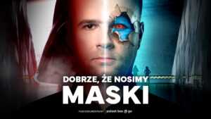 Dokument “Dobrze, że nosimy maski” w Polsat Box Go (wideo) – SATinfo24.pl